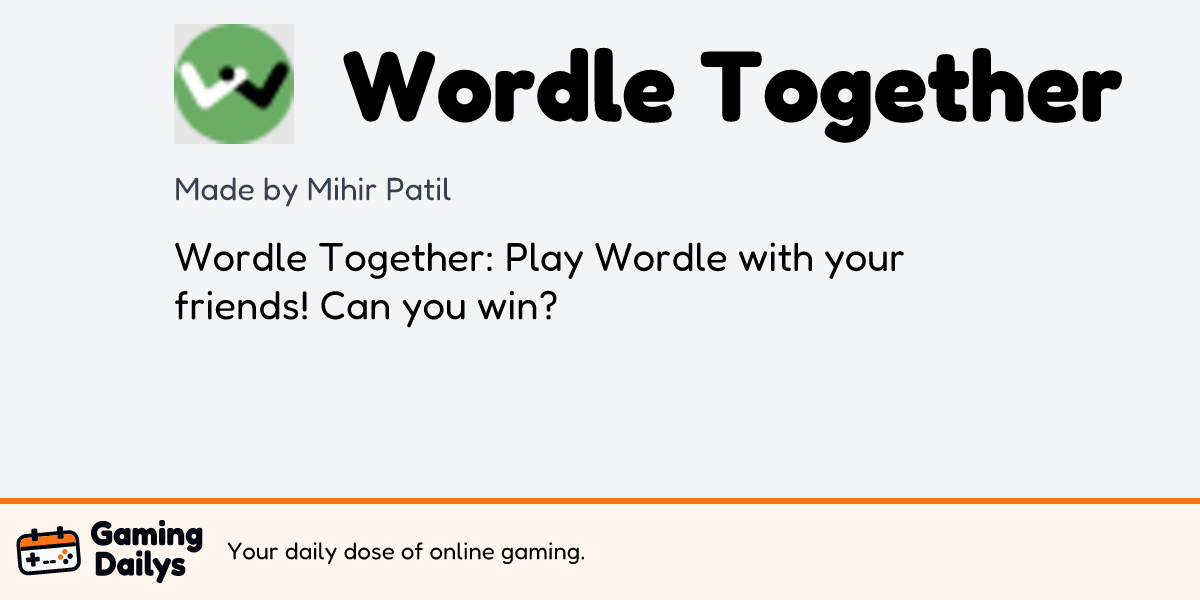 Wordle_together | Gaming Dailys